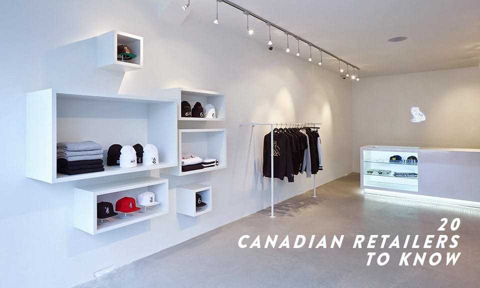 20 Canadian Retailers Every Highsnobiety Reader Should Know
